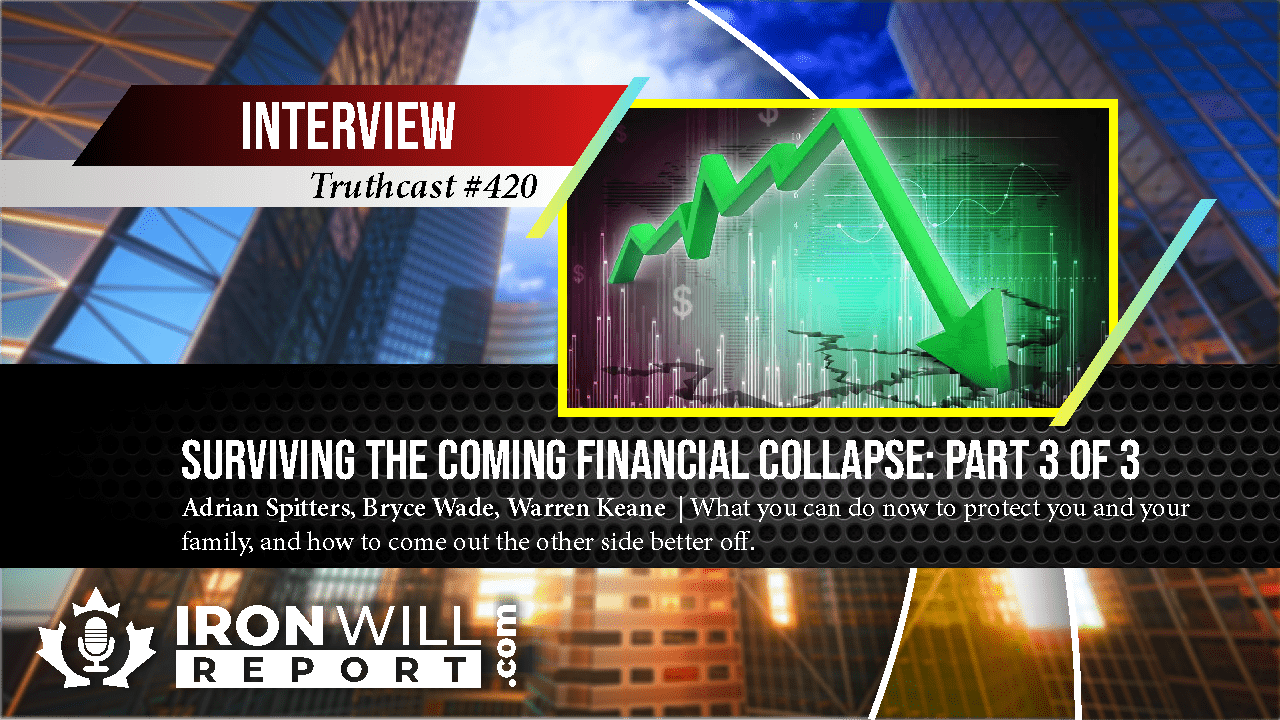 Profiting in the Coming Economic Collapse, Part 3 - Strong and Free Canada