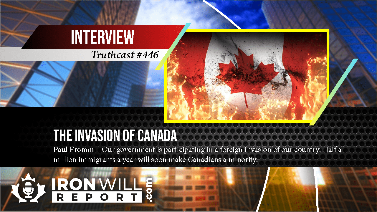 The Invasion of Canada: Paul Fromm - Strong and Free Canada