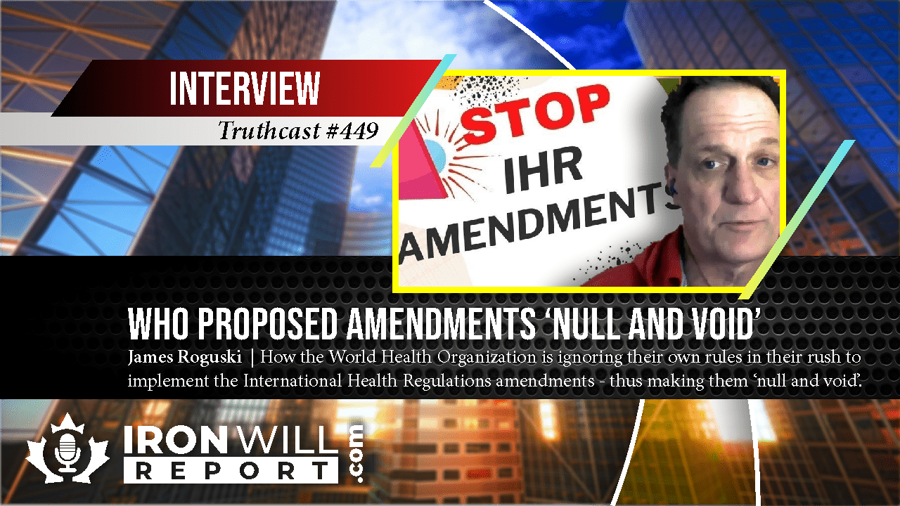 WHO Proposed IHR Amendments 'Null and Void'?: James Roguski - Strong ...