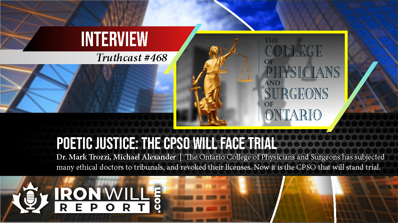 Poetic Justice: The CPSO Will Face Trial Dr. Mark Trozzi & Michael Alexander - Strong and Free ...